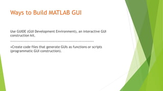 Gui in matlab : | PPTX