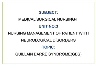 GUILLAIN BARRE SYNDROME(GBS) | PPTX