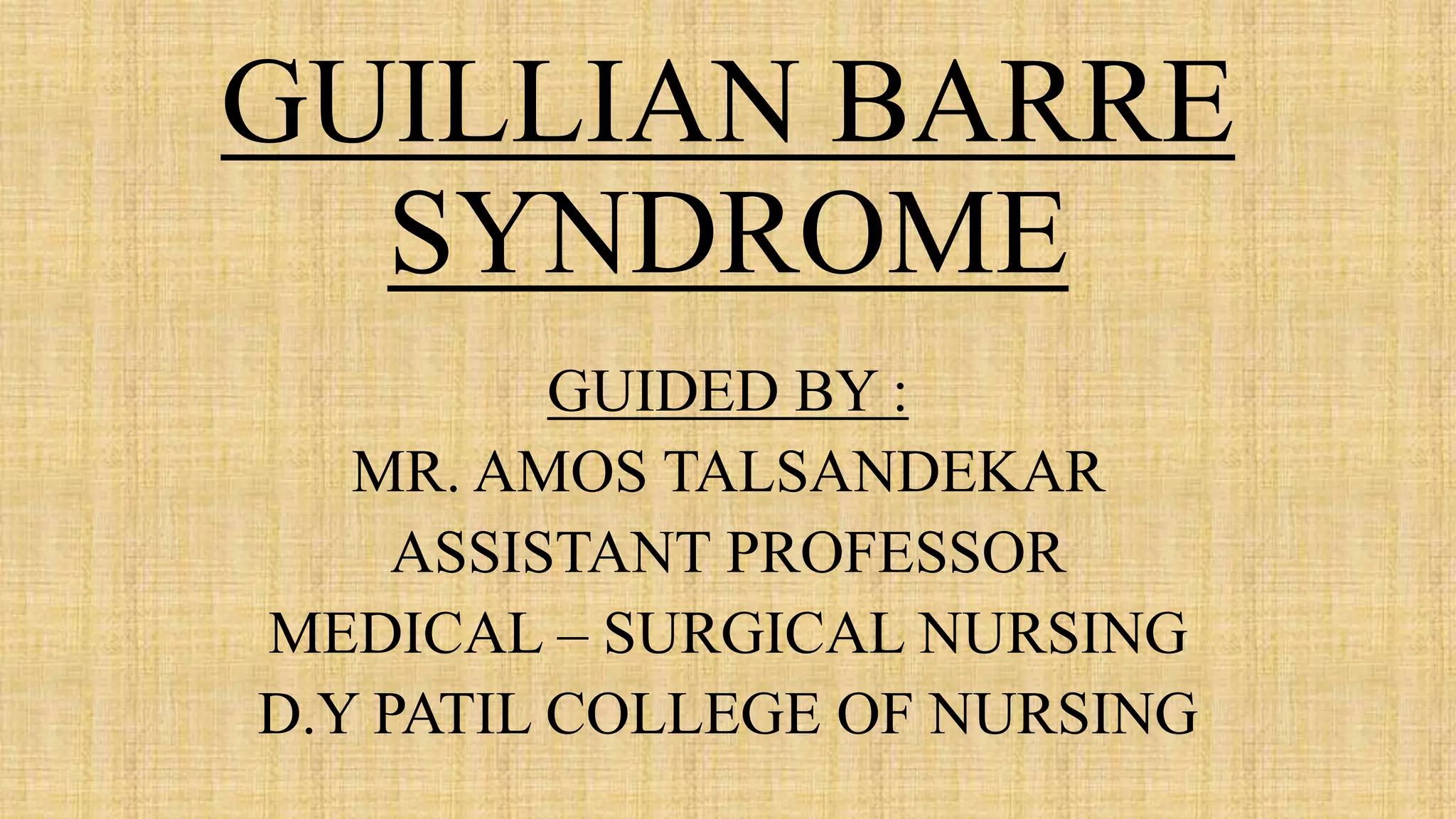 Guillian barre syndrome | PPTX