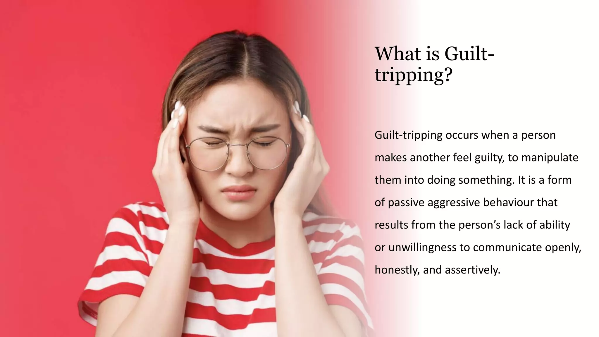 Guilt-tripping Definition, Signs, Examples, and How to Respond | PPTX