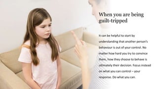 Guilt-tripping Definition, Signs, Examples, and How to Respond | PPTX