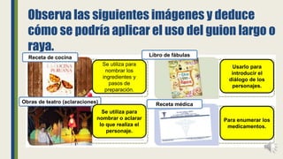 GUIÓN LARGO O RAYA CLASE 01.pptttttttttttx | PPTX