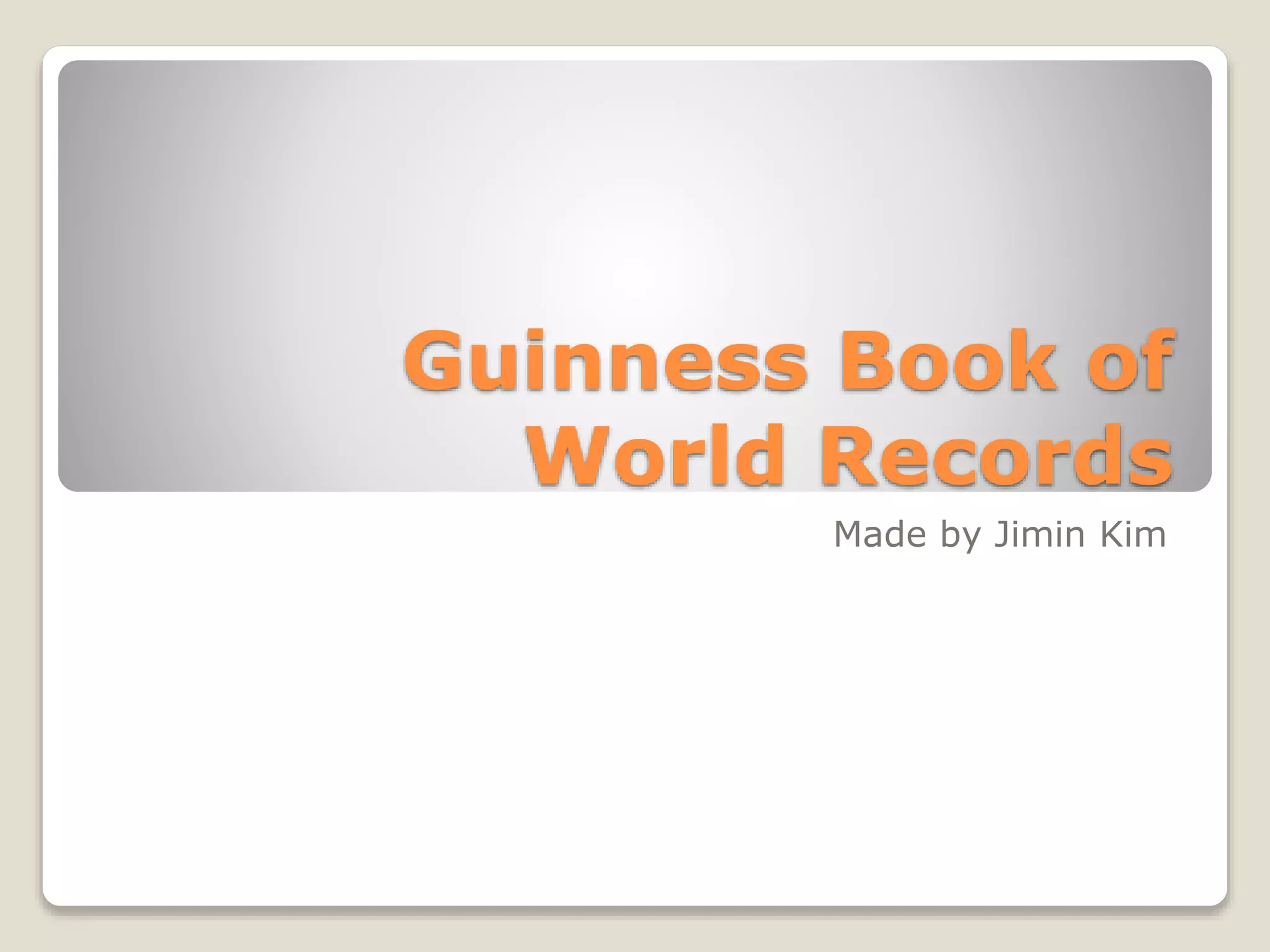 Guinness book of world records | PPTX