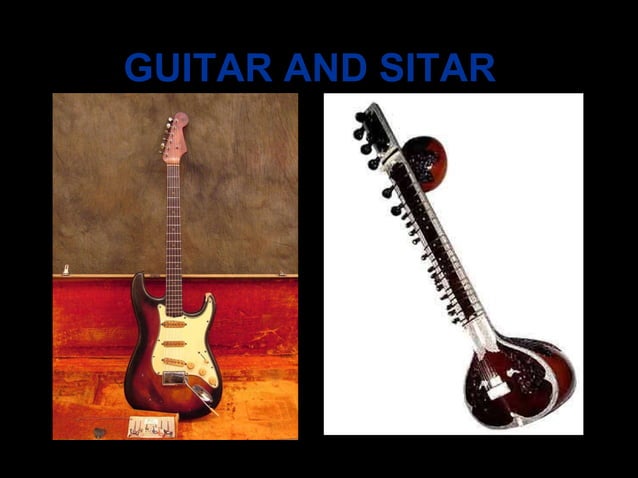 Differences between Guitar and Sitar | PPT