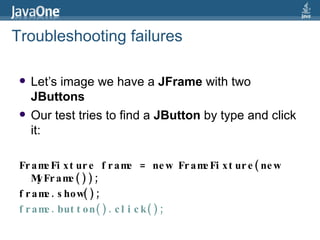 Rich GUI Testing: Swing and JavaFX | PPT
