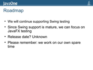 Rich GUI Testing: Swing and JavaFX | PPT