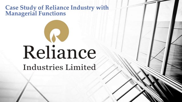 Case Study of Reliance with various managerial functions | PPTX