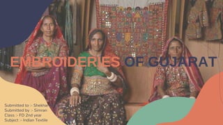 Gujrati embroidery of gujrat ppt by simran.pdf