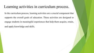 Learning activity in curriculum, process | PPTX