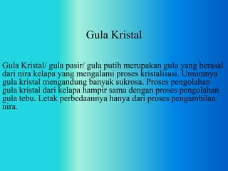 Gula kristal gula merah dan produk turunan kelapa lainnya | PPTX