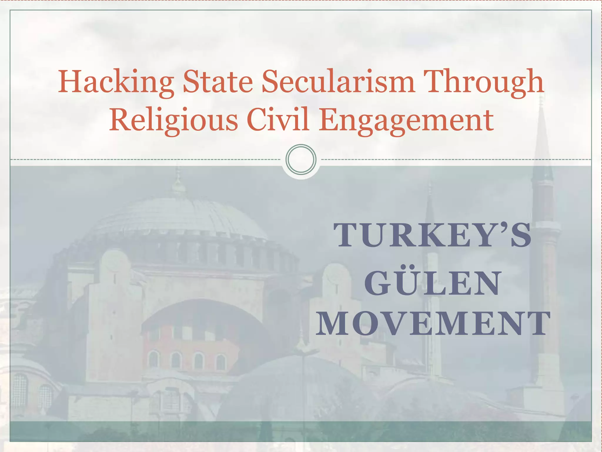 Gulen Movement & Politics in Turkey | PPT