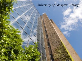 University of Glasgow Library | PPTX