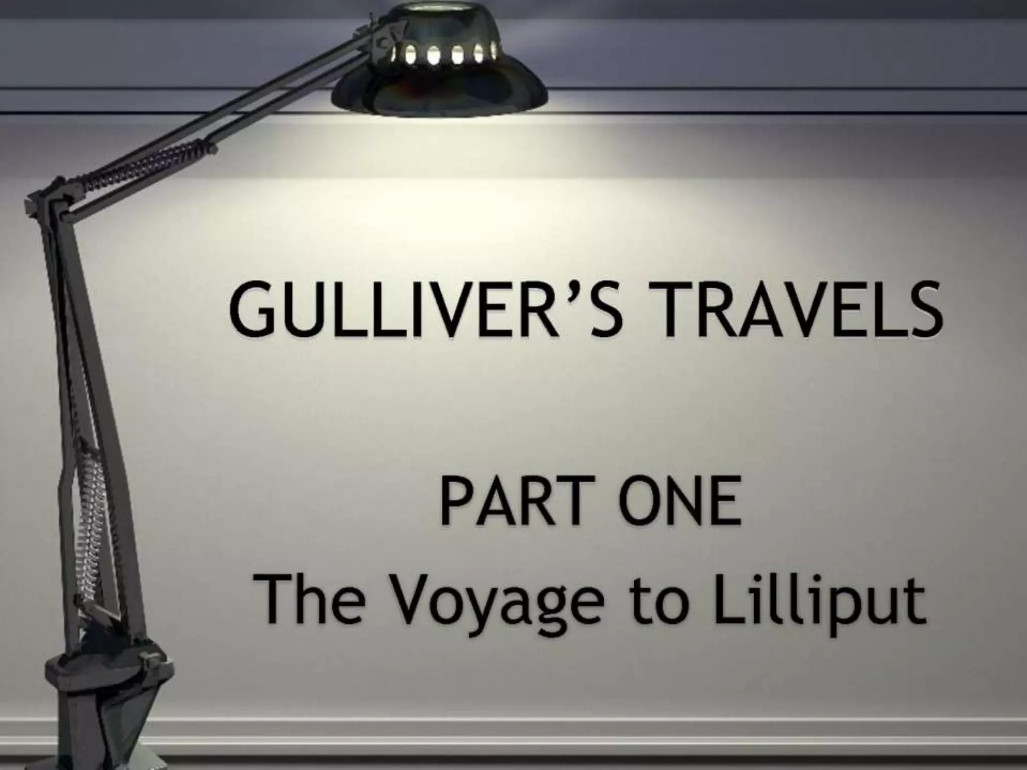 Gulliver's Travels, Part 1,The Voyage to Lilliput | PPT