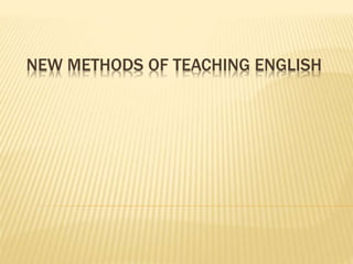 new methods of teaching English.part 1.pptx