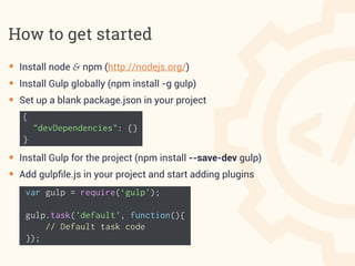 Gulp: Your Build Process Will Thank You | PPT