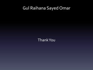 Gul Raihana Sayed Omar | PPT