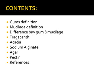 Gums & mucilage pharmacognosy | PPTX