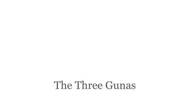 Tri Gunas - The three gunas - PPT.pptx