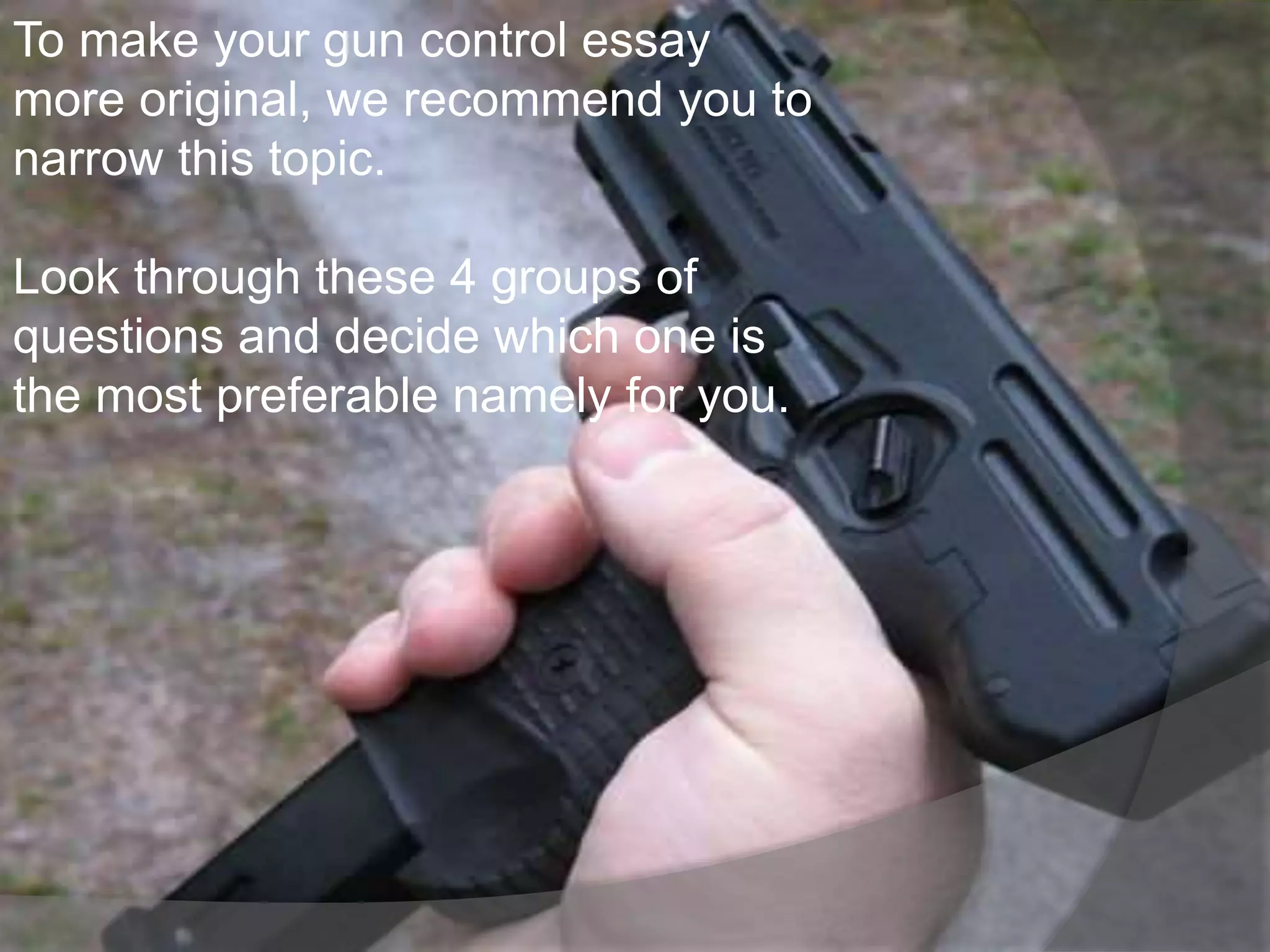 Gun control essay | PPTX | Arms & Ammunition | Sensitive Topics