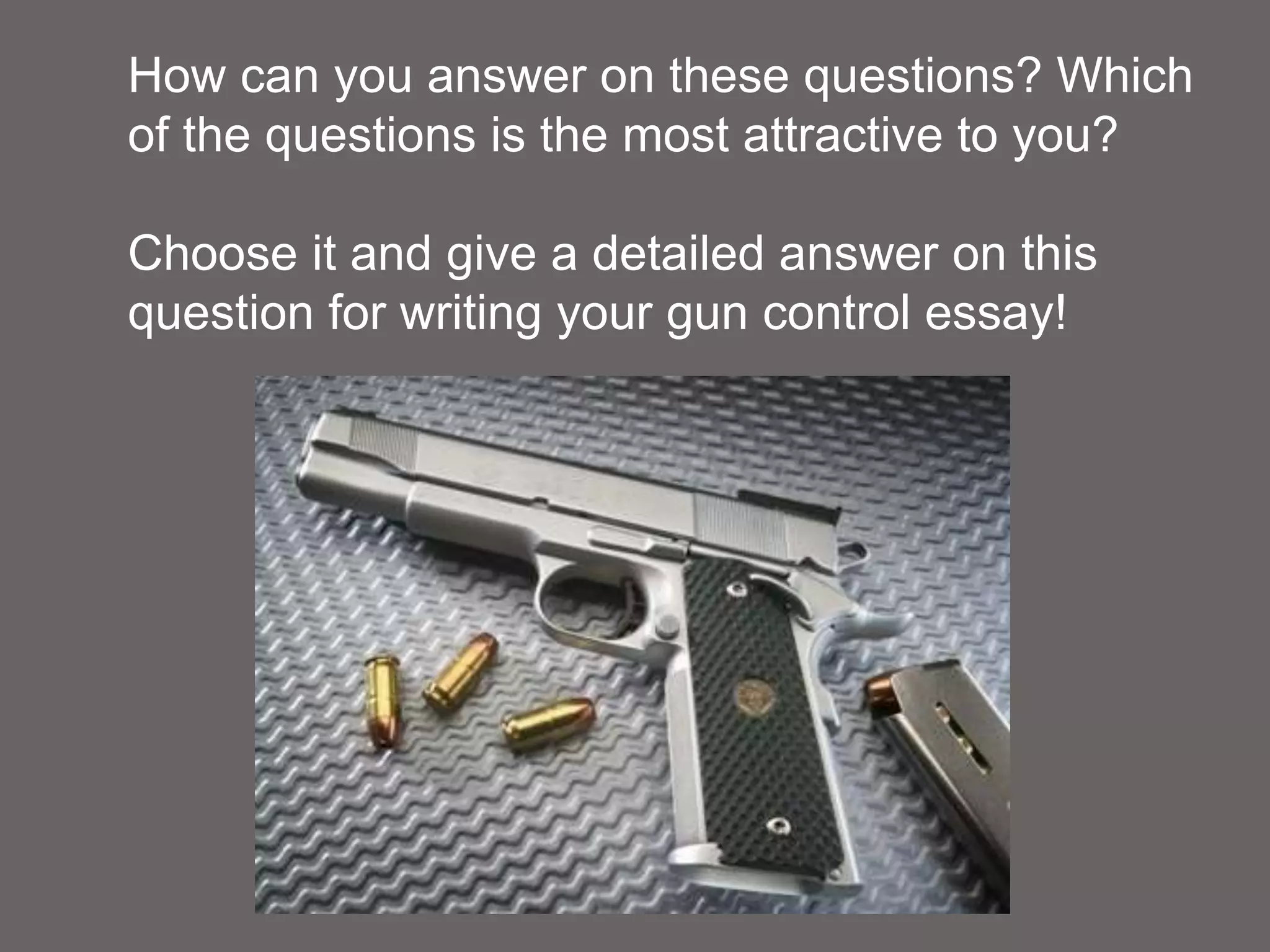 Gun control essay | PPTX | Arms & Ammunition | Sensitive Topics