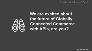 Apidays Singapore 2024 - Connecting Cross Border Commerce with Payments ...