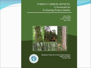Forest Carbon Offsets: A scorecard for evaluating project quality | PPT