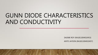 Gunn diode characteristics and conductivity | PPTX
