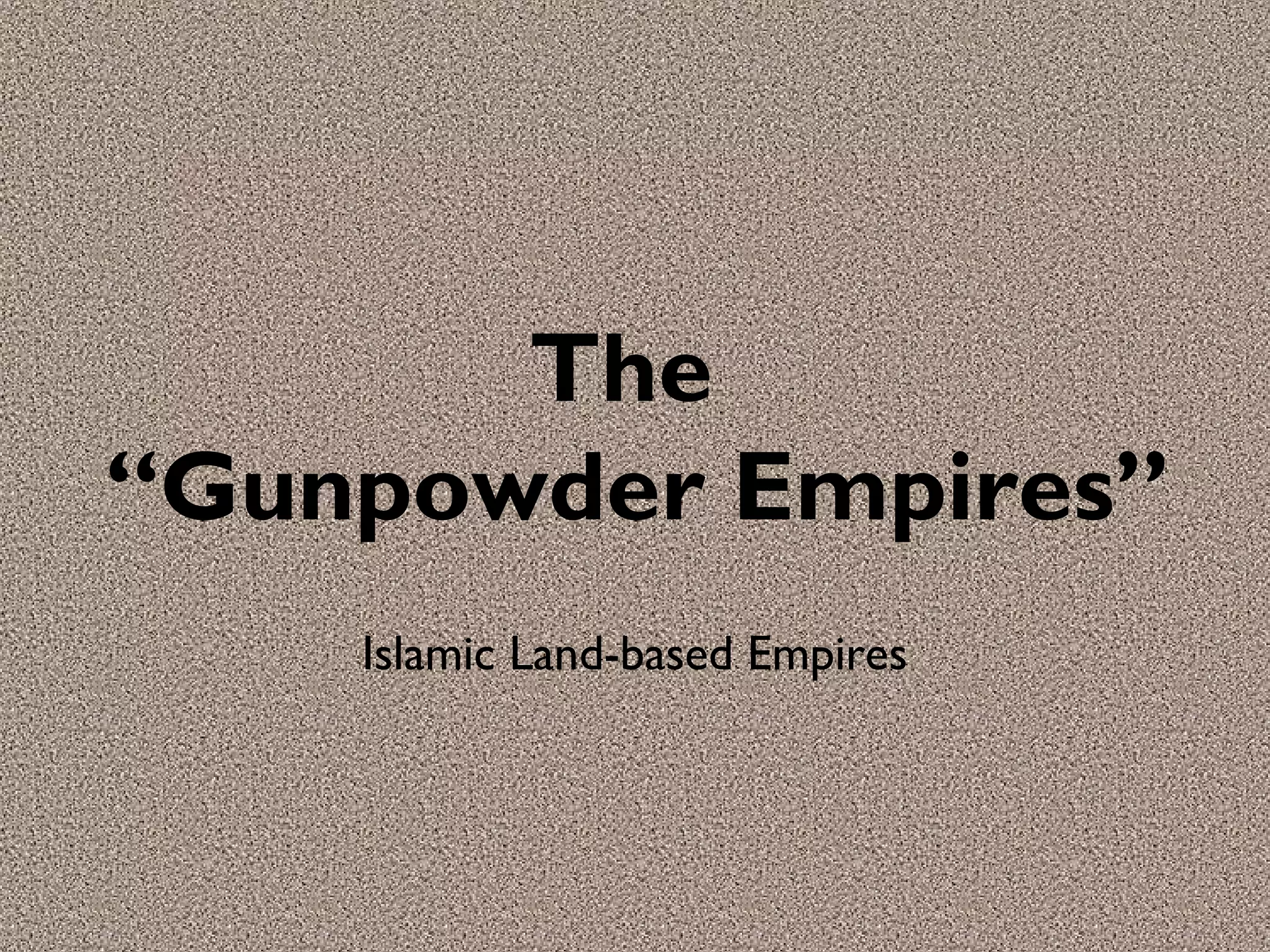 Gunpowder Empires | PPT