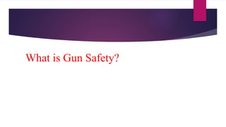 Gun Safety Guide for Beginners and its fundamentals | PPTX