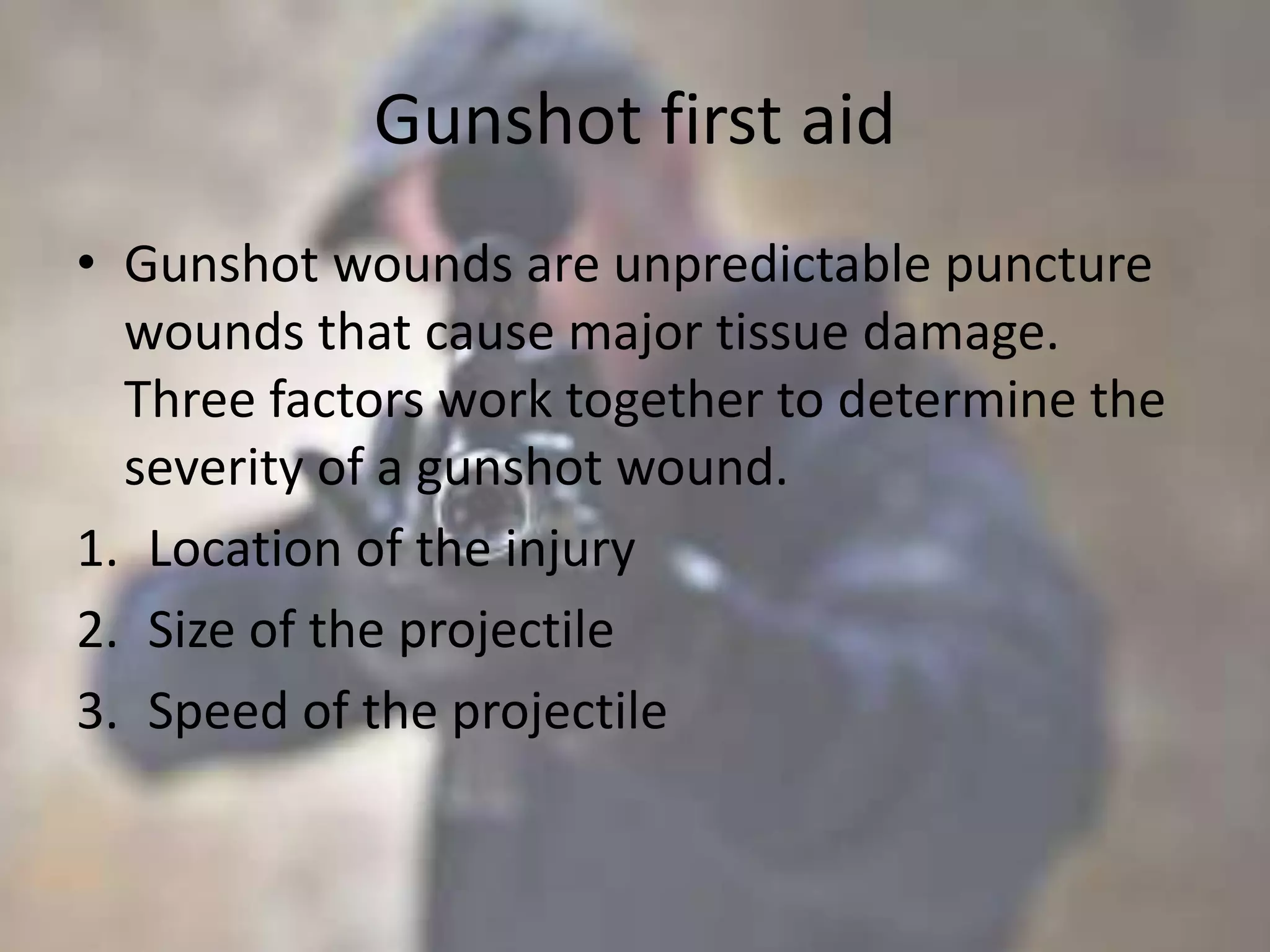 Gunshot first aid | PPTX