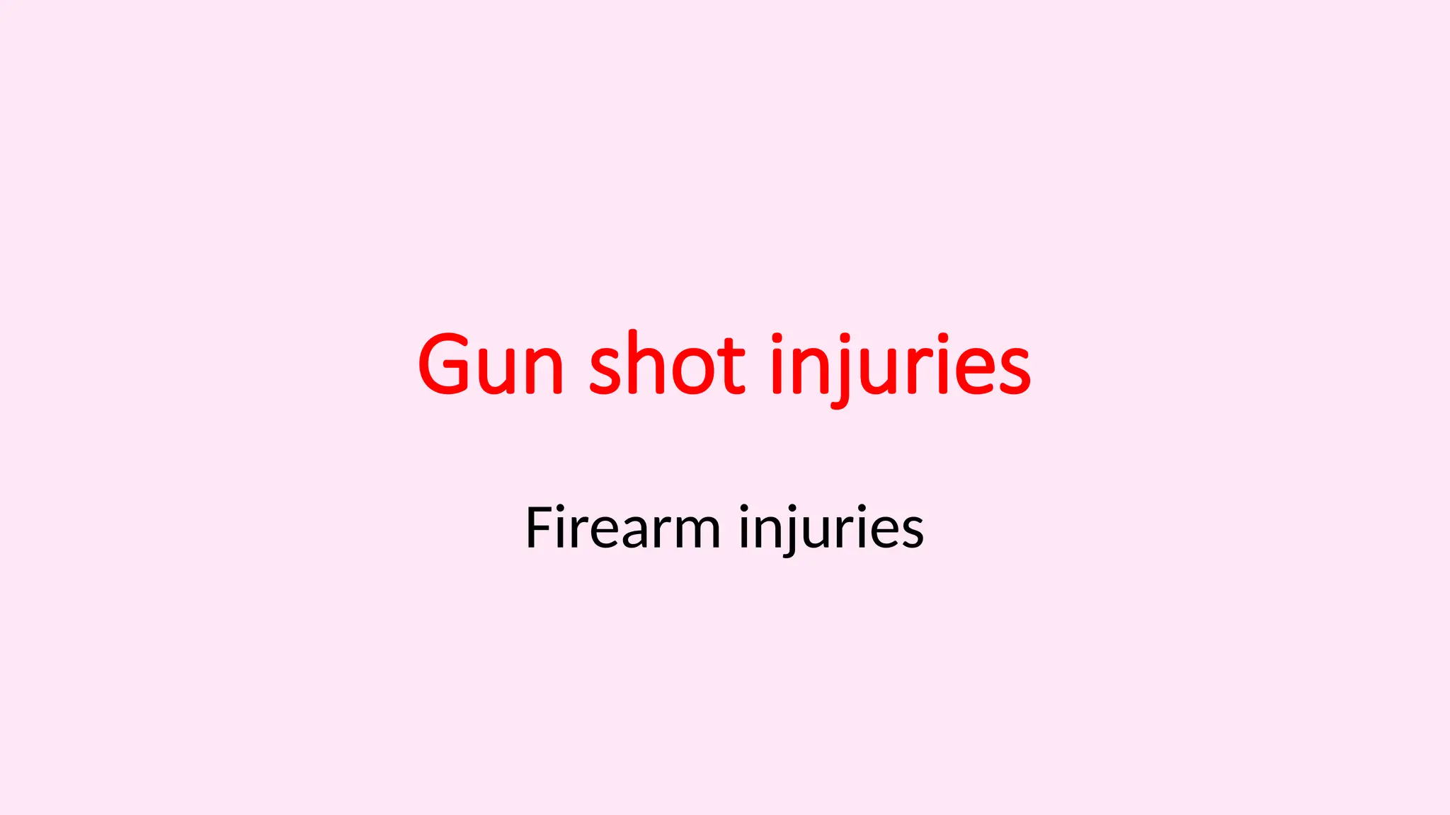 Gun shot injuries PRESENTATION | PPTX