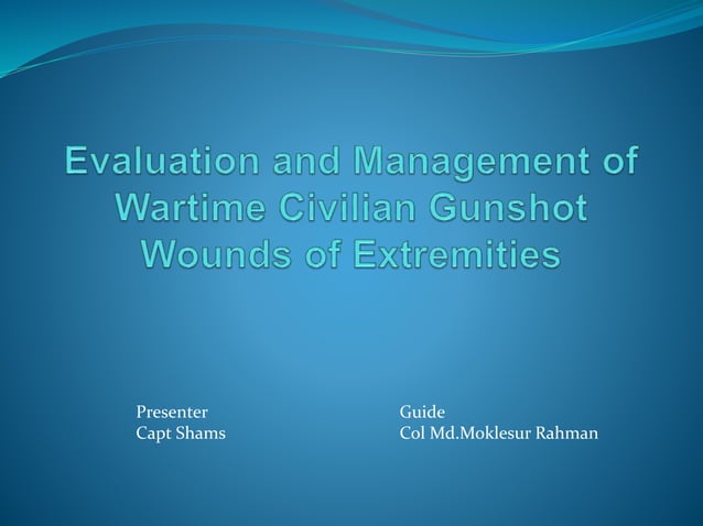 Evaluation and Management of Wartime Civilian Gunshot Wounds of ...