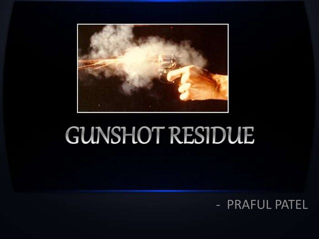 Gun shot residue | PPTX