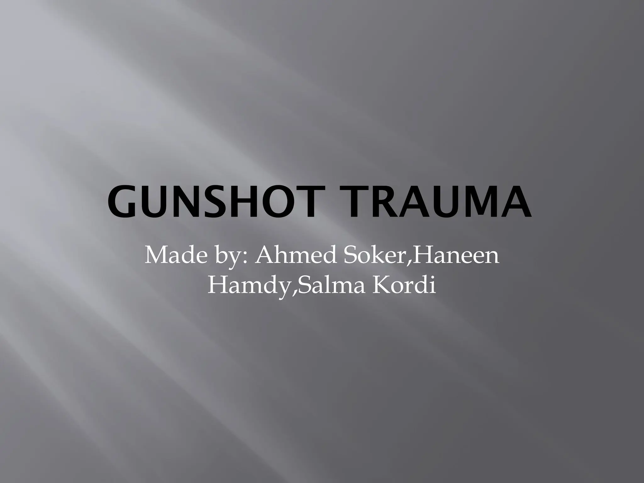 Gunshot Trauma it’s mechanism of injury and it’s classification | PPTX