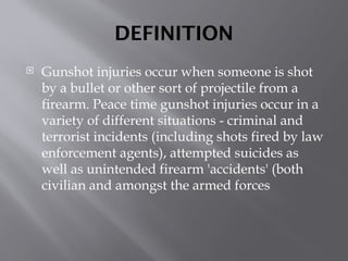 Gunshot Trauma it’s mechanism of injury and it’s classification | PPTX
