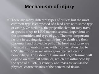 Gunshot Trauma it’s mechanism of injury and it’s classification | PPTX