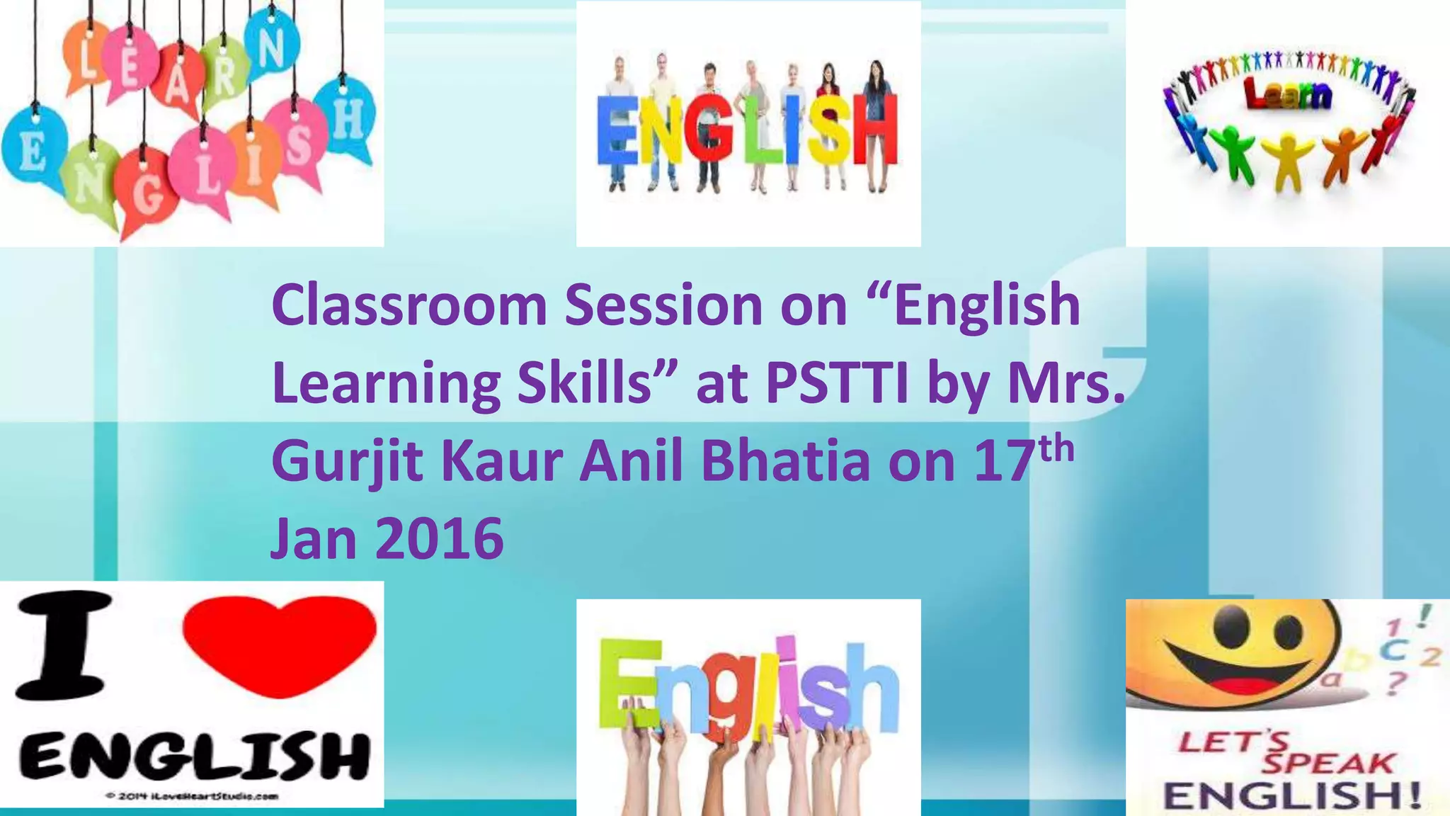 Class on English Learning Skills by Mrs. Gurjit Kaur Anil Bhatia | PPT