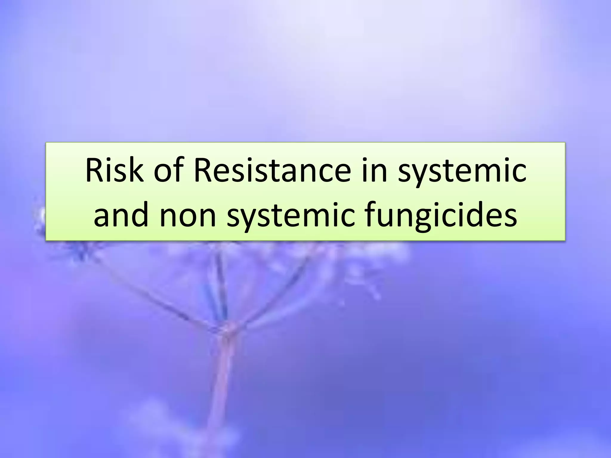 fungicide resistance and its management | PPTX