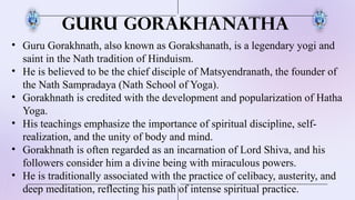 GURU GORAKHANATHA (गुरु गोरक्षनाथ ).pptx