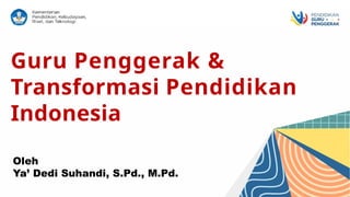 Guru Penggerak & Transformasi Pendidikan.pptx