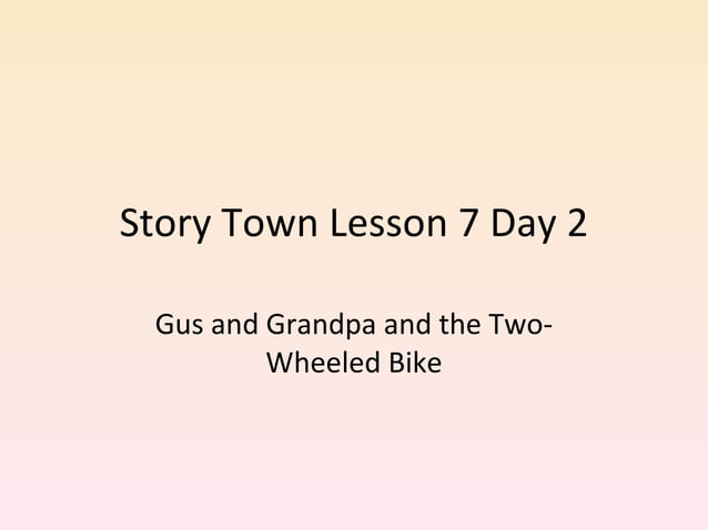 Gus And Grandpa Lesson 7 Day 2 | PPT