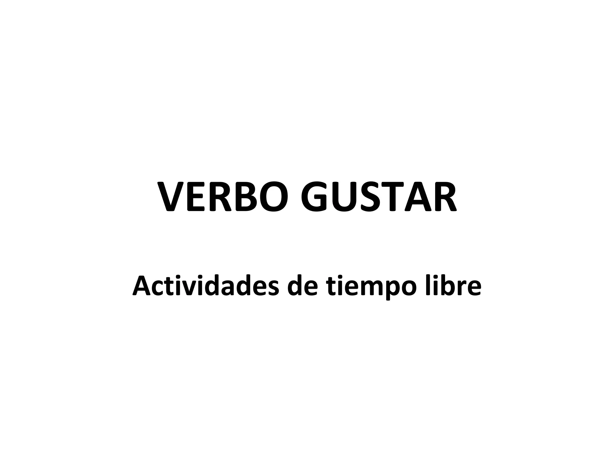 SPANISH VERB (A1) : VERBO GUSTAR | PPT