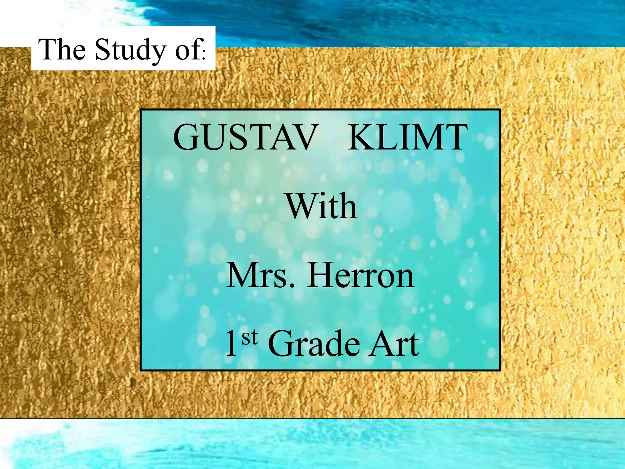 Gustav Klimt- 1st grade | PPT
