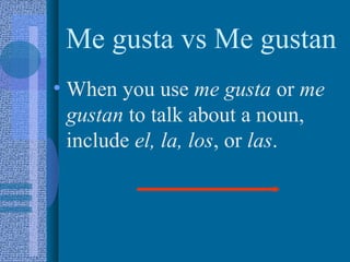 Gusta vs gustan | PPT