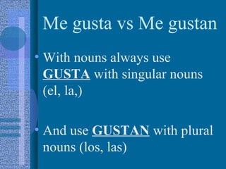 Gusta vs gustan | PPT