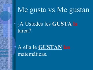 Gusta vs gustan | PPT