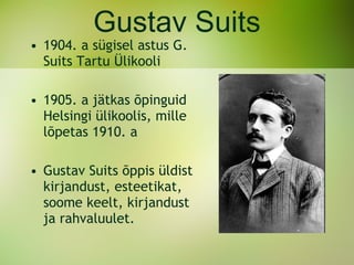 Gustav Suits | PPT