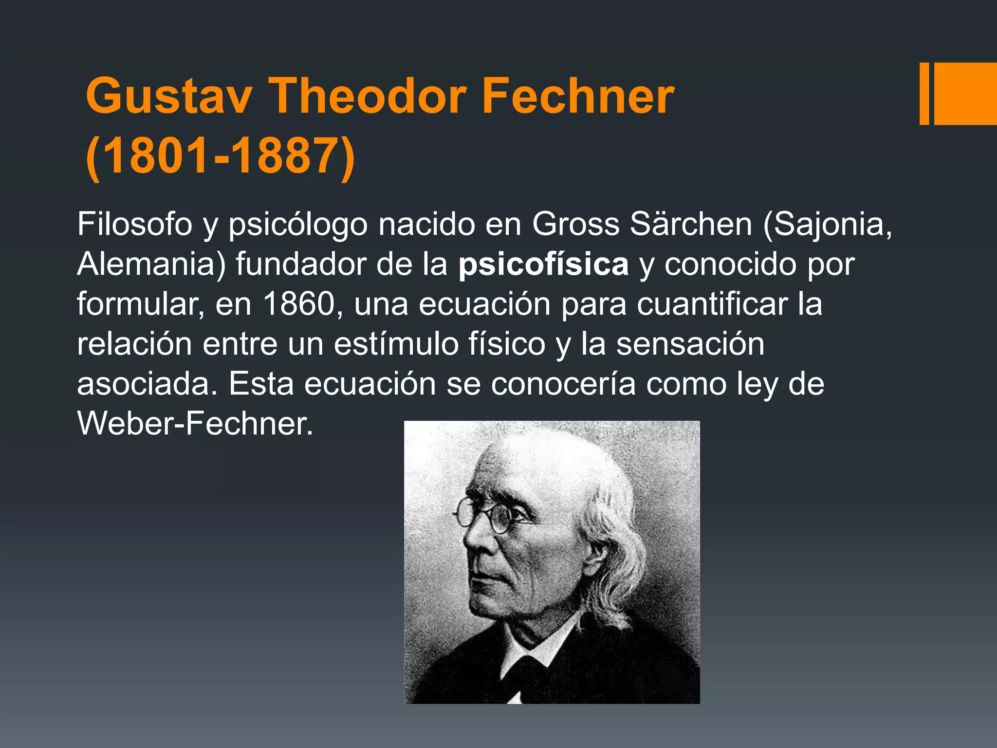 Gustav Fechner Psicofísica Ley Weber | PPT