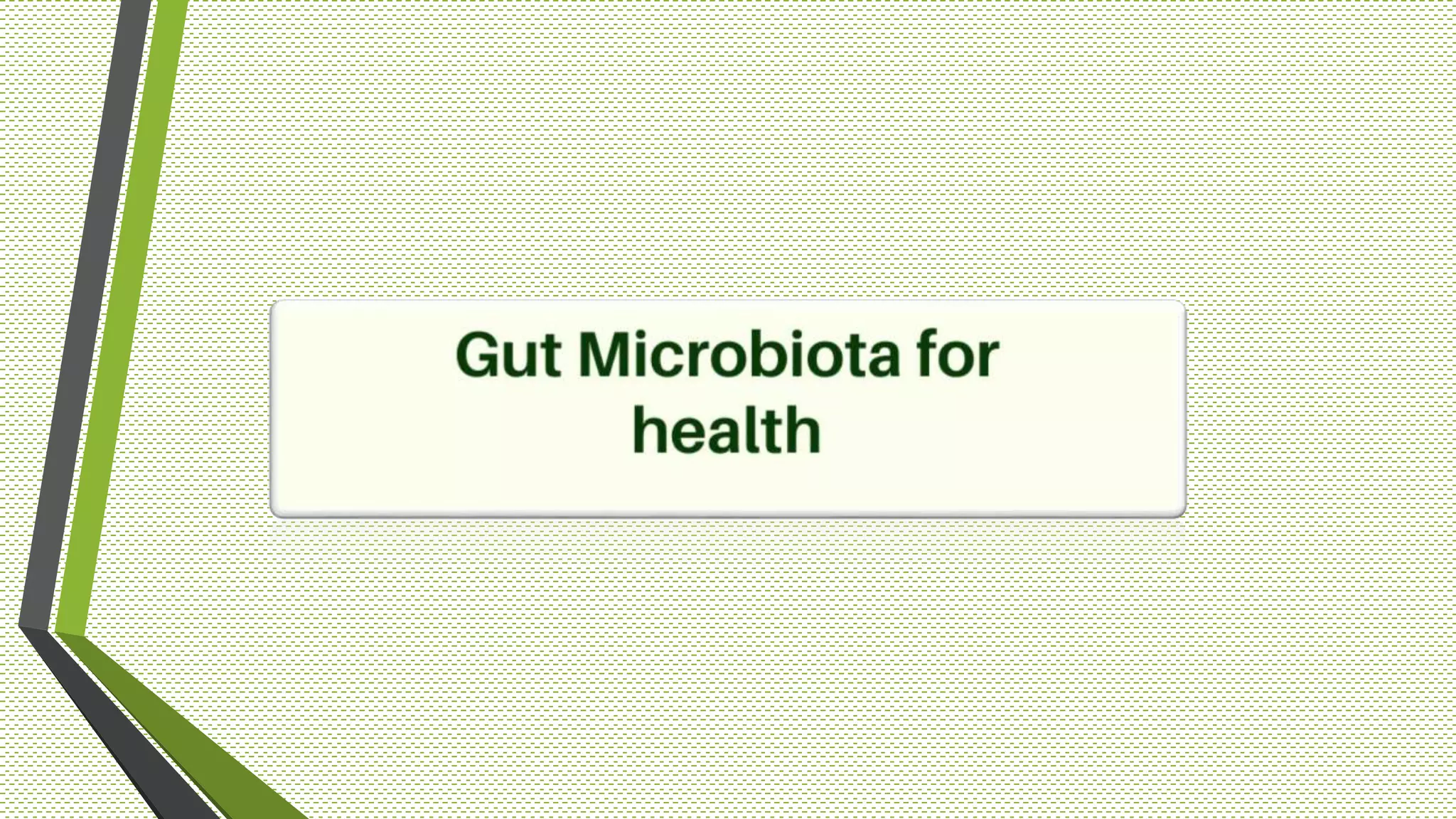 Gut Microbiota for health.pptx