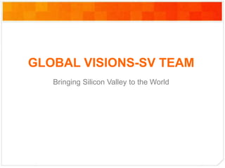Global Visions - Silicon Valley | PPT